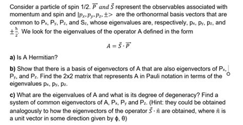 Solved Consider A Particle Of Spin P And S Represent The Chegg