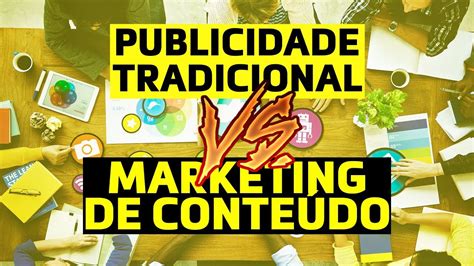 Publicidade Tradicional Vs Marketing De ConteÚdo Youtube
