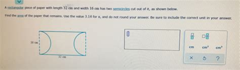 solved a rectangular piece of paper with length 32 cm and width 16 cm