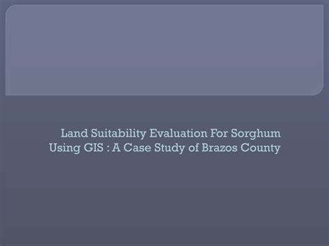 Land Suitability Evaluation For Sorghum Upload Pptx