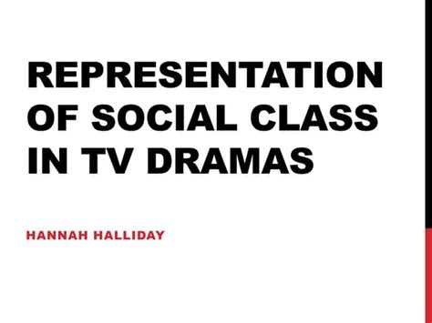 Representation Of Social Class In Tv Dramas Pptx