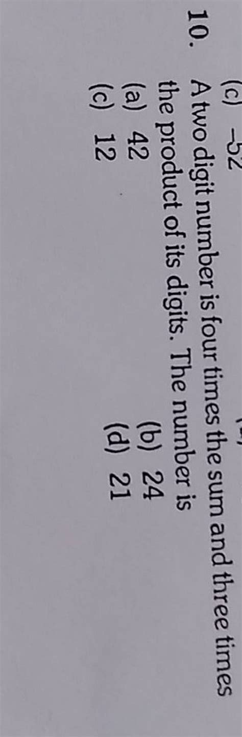 a two digit number is four times the sum and three times the product of i
