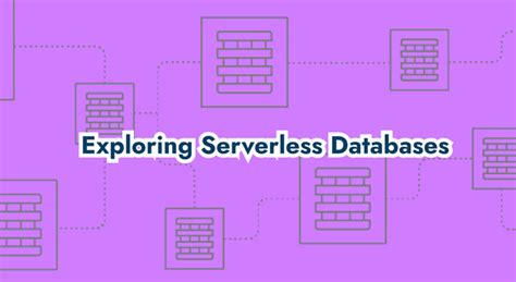 Exploring Serverless Databases
