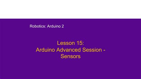 Advance Arduino 2 Sensors And Its Daily Use Pptx Robotics Technology And Computing