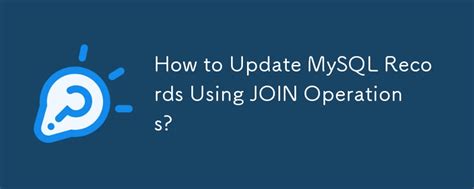 join 작업을 사용하여 mysql 레코드를 업데이트하는 방법은 무엇입니까 mysql 튜토리얼 php cn