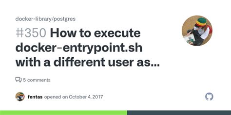 How To Execute Docker Entrypointsh With A Different User As Root Within Docker Swarm · Issue