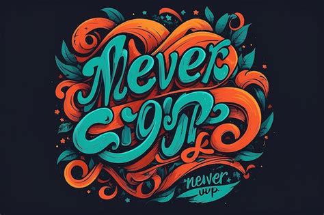 Premium Photo Never Give Up Typography Tshirt Design Designs Themes