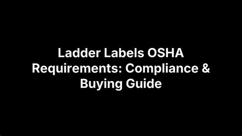 Ladder Labels Osha Requirements Compliance And Buying Guide Safety Decals