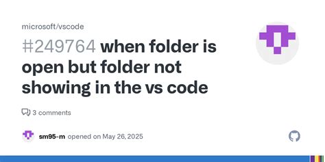 When Folder Is Open But Folder Not Showing In The Vs Code · Issue 249764 · Microsoftvscode