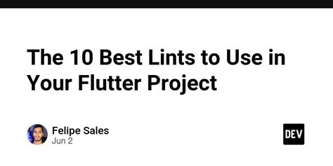 the 10 best lints to use in your flutter project dev community