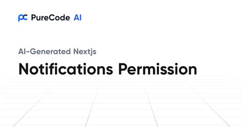 Design Beautiful Nextjs Notifications Permission With Ai