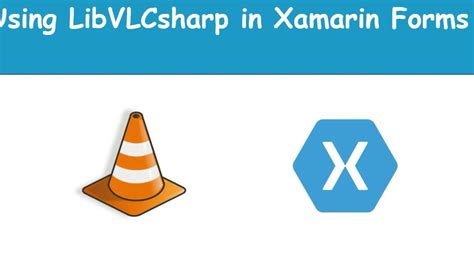Using Vlc Media Player In Xamarin Forms Projects Youtube
