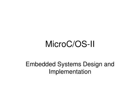 PPT MicroC OS II PowerPoint Presentation Free Download ID 4542771