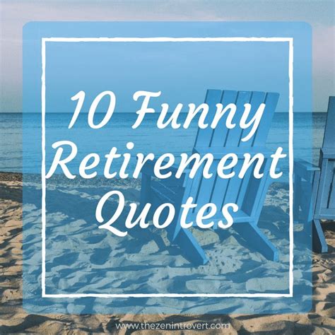 10 Funny Retirement Quotes Retirement Quotes Funny Retirement Quotes