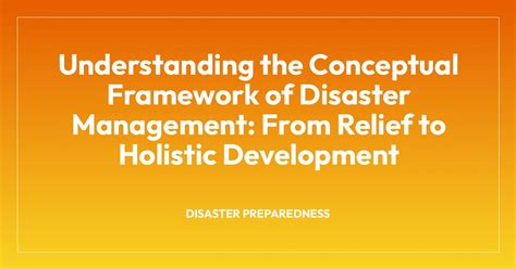Understanding The Conceptual Framework Of Disaster Management From