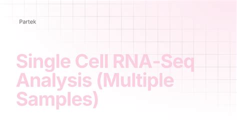 Single Cell Rna Seq Analysis Multiple Samples Multiomics Software