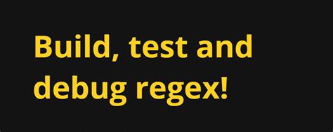 RegexTester Build Test And Debug Regex