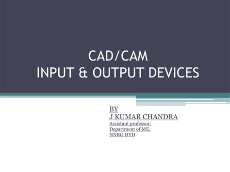 Cad Cam Input Output Devices PPTX Computer Peripherals Computing