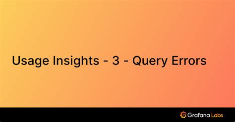 Usage Insights 3 Query Errors Grafana Labs