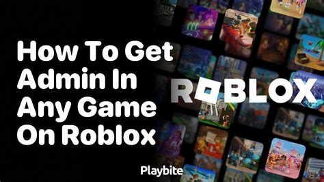 How To Get Admin In Any Game On Roblox A Simple Guide Playbite