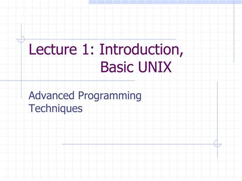 Ppt Lecture 1 Introduction Basic Unix Powerpoint Presentation Free
