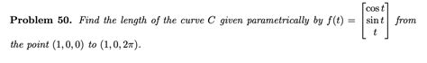 solved problem 50 find the length of the curve c given
