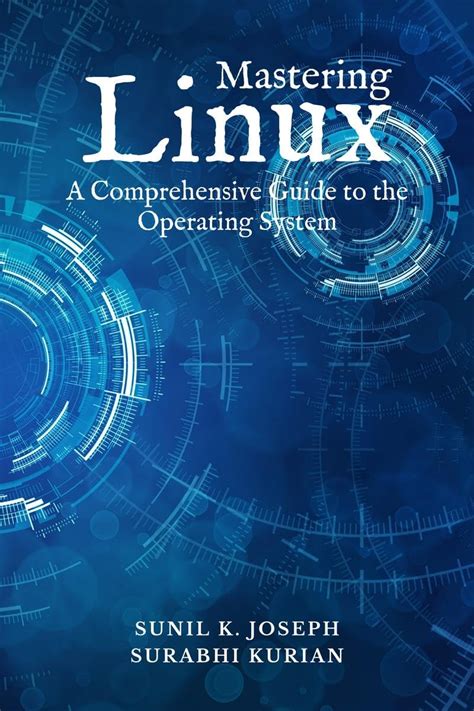 Buy Mastering Linux A Comprehensive Guide To The Operating System