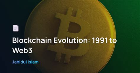 Blockchain Evolution 1991 To Web3 Blog Jahidul Islam
