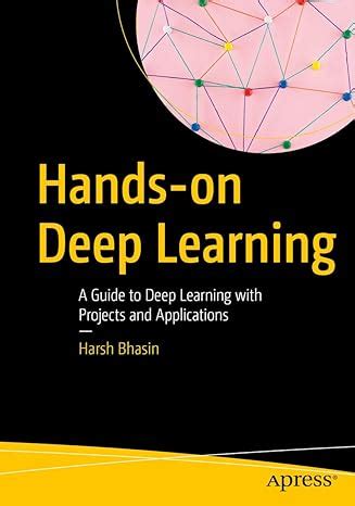 Amazon Hands On Deep Learning A Guide To Deep Learning With Projects And Applications