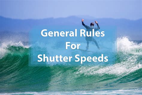 General Rules For Shutter Speeds In Photography