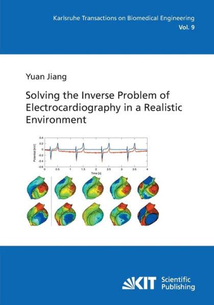 Solving The Inverse Problem Of Electrocardiography In A Realistic Environment By Yuan Jiang