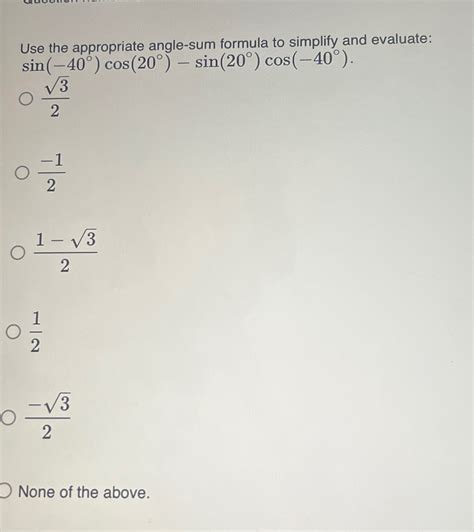 Solved Use The Appropriate Angle Sum Formula To Simplify And
