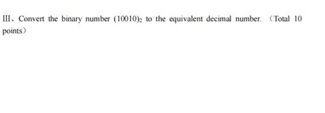 Solved Iii Convert The Binary Number 10010 2 To The