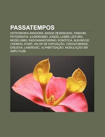 Passatempos Astronomia Amadora Banda Desenhada Fandom Fotografia Ilusionismo Jogos Laser