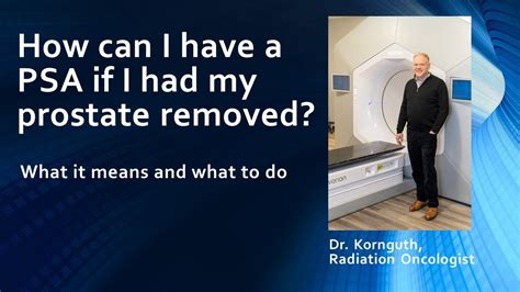 Rising Psa After Prostatectomy How Can I Have Psa If I Dont Have A Prostate Youtube