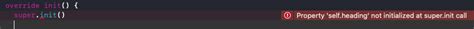 swift i don t understand property self heading not initialized at