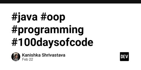Java Oop Programming 100daysofcode Dev Community