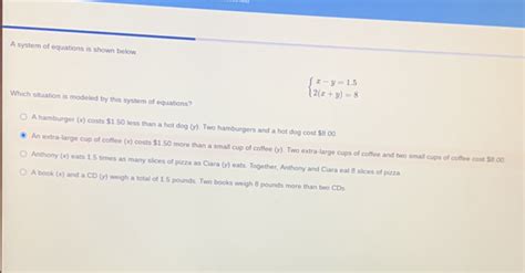 system of equations is shown below x y 1 5 2 x y 8 which situation is