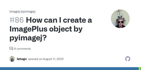 How Can I Create A Imageplus Object By Pyimagej · Issue 86 · Imagejpyimagej · Github