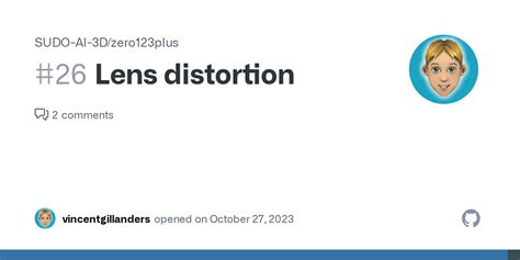 lens distortion · issue 26 · sudo ai 3d zero123plus · github