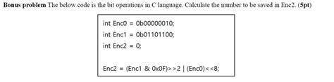 Solved N Code Is The Bit Operations In C Language Calculate Chegg
