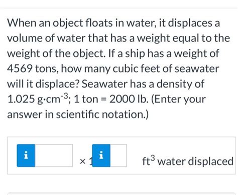 Solved When An Object Floats In Water It Displaces A Volume