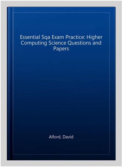 Essential Sqa Exam Practice Higher Computing Science Questi