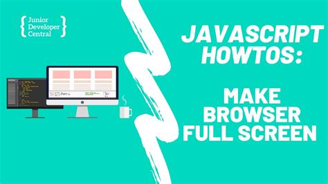 How To Make The Browser Full Screen With Javascript Youtube