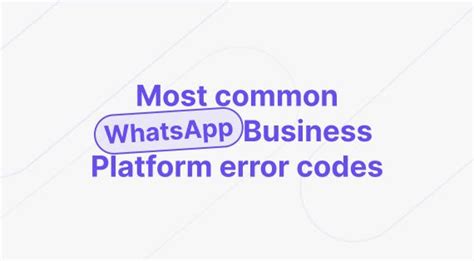 Most Common Whatsapp Business Api Error Codes