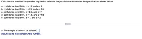 solved calculate the smallest sample size required to