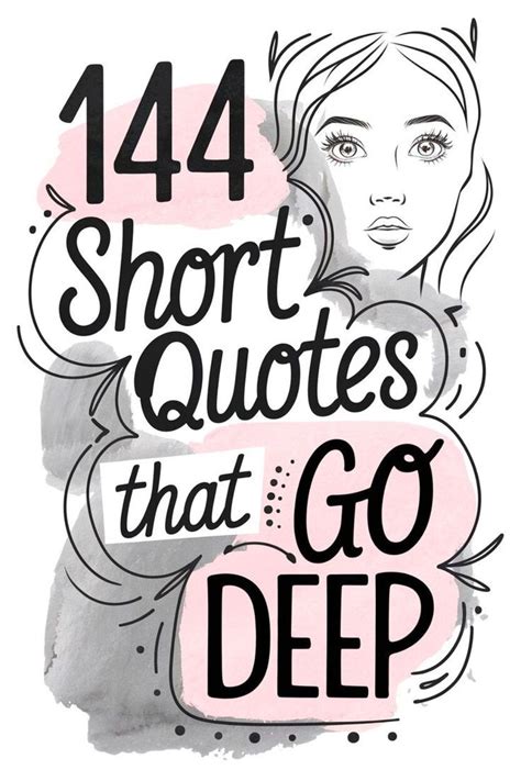 144 Short Quotes That Go Deep Wisdom Quotes Truths Short Quotes