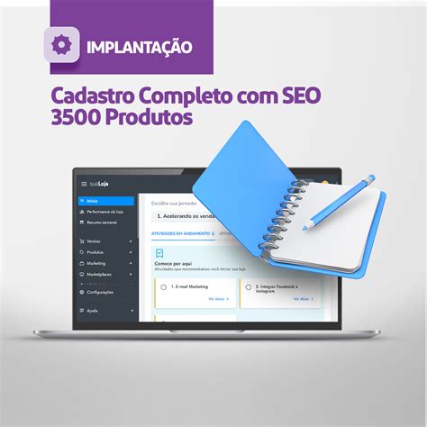 cadastro 3500 produtos completos com seo time line agencia