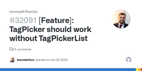 Feature Tagpicker Should Work Without Tagpickerlist · Issue 32091 · Microsoftfluentui · Github