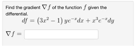 solved if the gradient of f is ∇f 3yi~ xj~ zxk~ and the